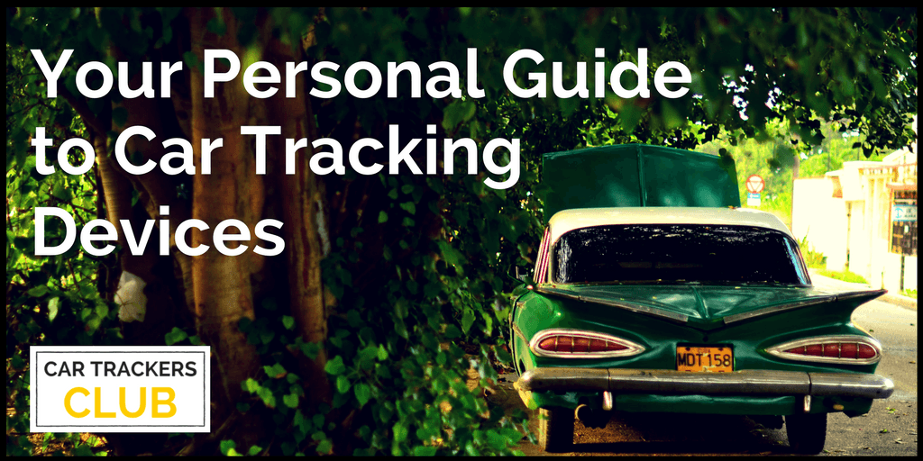 Vehicle Tracking Devices 101 Guide - GPS Car Trackers Club